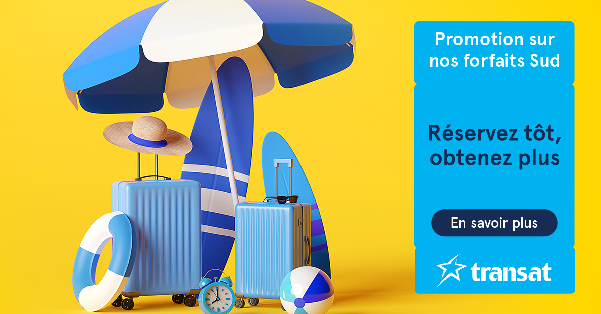 Transat: Réservez Tôt, Obtenez tout ce qu'il faut - Mon Voyage, Mon Agence