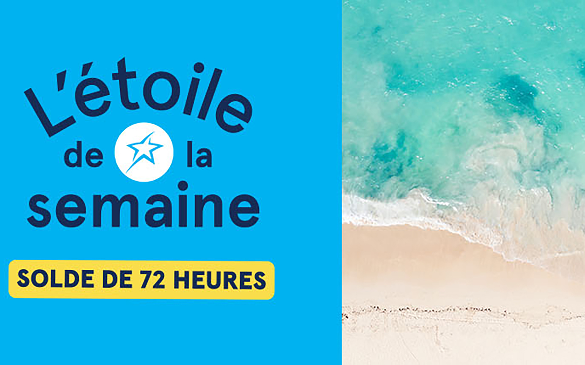 Solde de 72 h: L’Étoile de la semaine Transat - Mon Voyage, Mon Agence