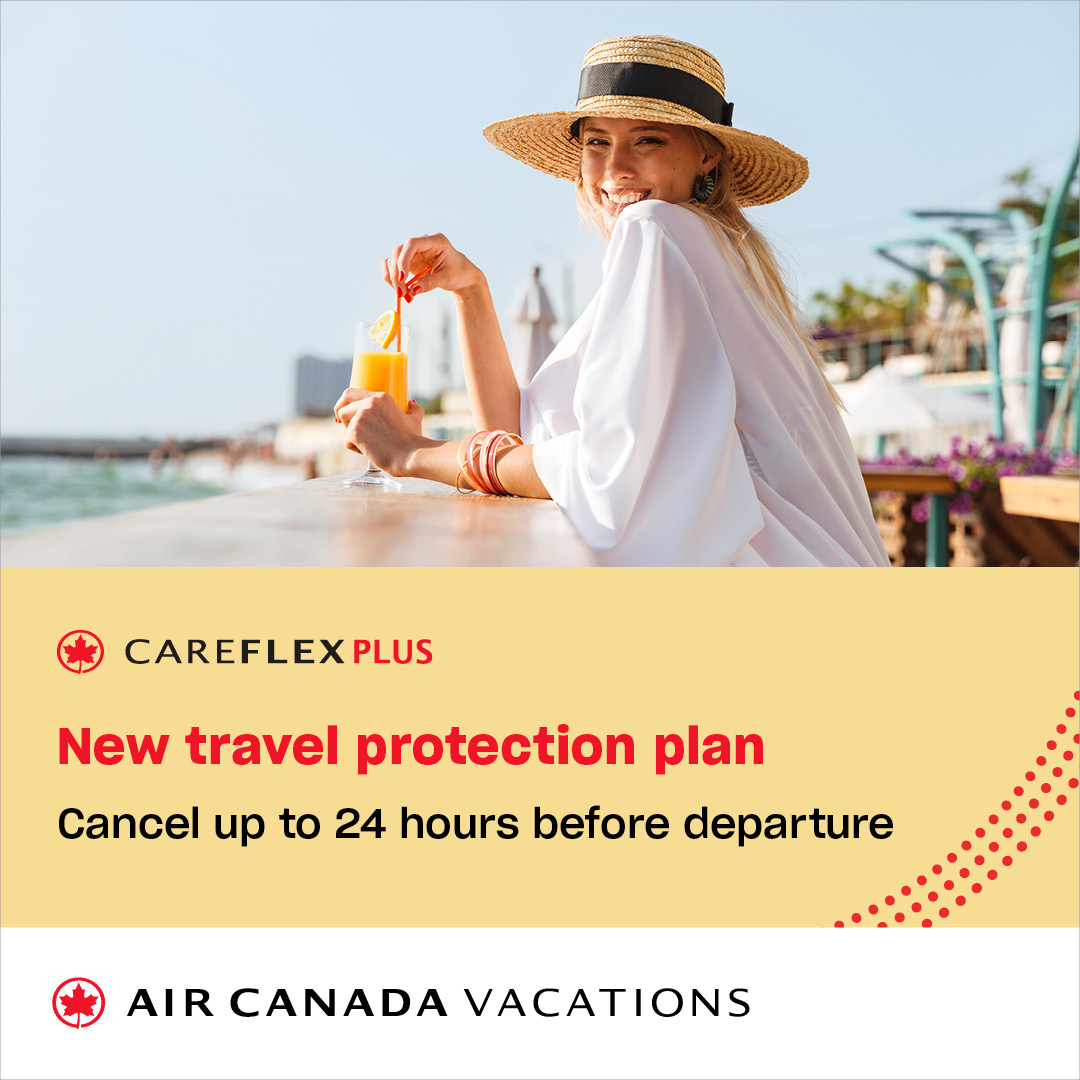 Air Canada Vacations : CareFlex Plus for Stress-Free Travel - My Travel ...